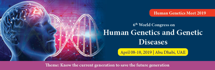 6th World Congress on Human Genetics and Genetic Diseases, Health ...